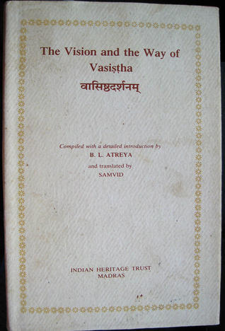 The Vision and Way of Vasistha by B.L. Atreya | Goodreads