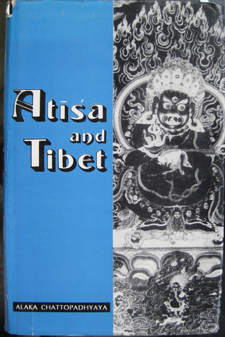 Atisa and Tibet: Life and Works of Dipamkara Srijnana (alias Atisa) in ...