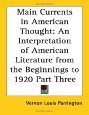 Main Currents in American Thought, Vol. 3: The Beginnings of Critical ...