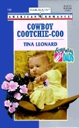 Cowboy Cootchie Coo by Tina Leonard | Goodreads