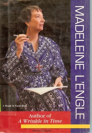 Madeleine L'Engle: Author of "A Wrinkle in Time" by Doreen Gonzales ...
