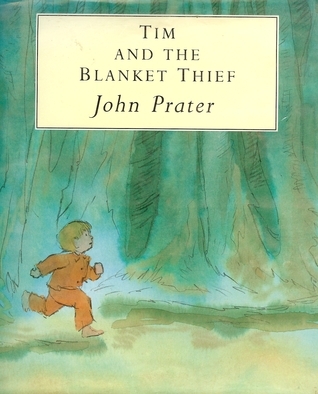 Tim and the Blanket Thief by John Prater | Goodreads