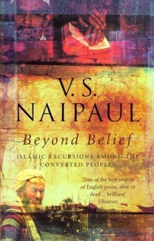 Beyond Belief by V.S. Naipaul | Goodreads