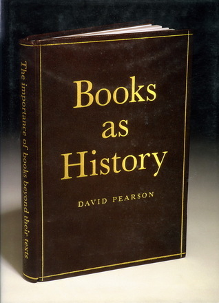 Books As History: The Importance of Books Beyond Their Texts by David ...