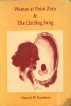 Woman At Point Zero; The Circling Song by Nawal El Saadawi | Goodreads