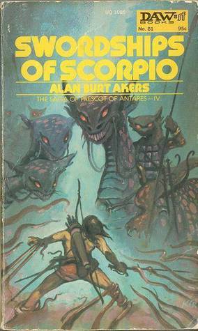 Swordships of Scorpio (Dray Prescot, #4) by Alan Burt Akers | Goodreads