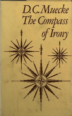 Compass of Irony by D.C. Muecke | Goodreads