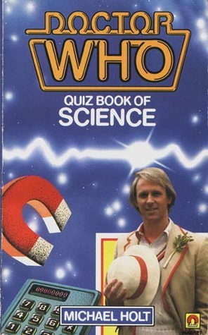 Doctor Who Quiz Book of Science by Michael Holt | Goodreads