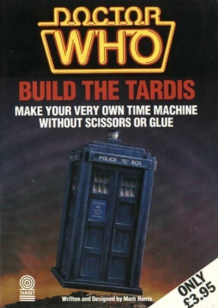 Doctor Who: Build the Tardis by Mark Harris | Goodreads