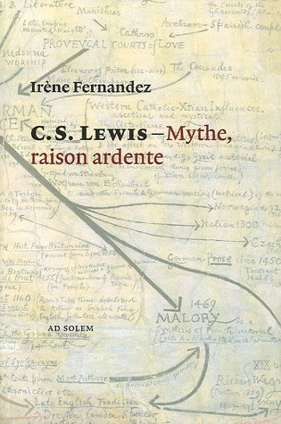 Mythe, raison ardente: Imagination et réalité selon C.S. Lewis by ...