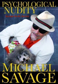 Psychological Nudity Savage Radio Stories by Michael Savage | Goodreads