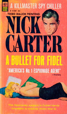 A Bullet for Fidel (Killmaster, #7) by Nick Carter | Goodreads