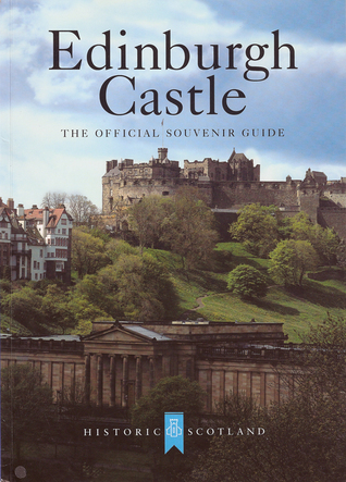 Edinburgh Castle: The Official Souvenir Guide by Chris J. Tabraham ...