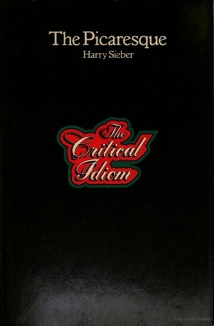 Picaresque (Critical Idiom) by Harry Sieber | Goodreads
