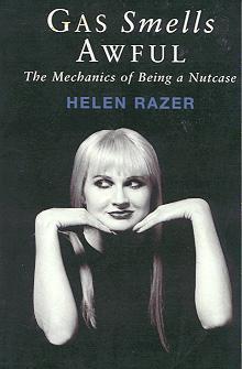 Gas Smells Awful: The Mechanics Of Being A Nutcase by Helen Razer | Goodreads