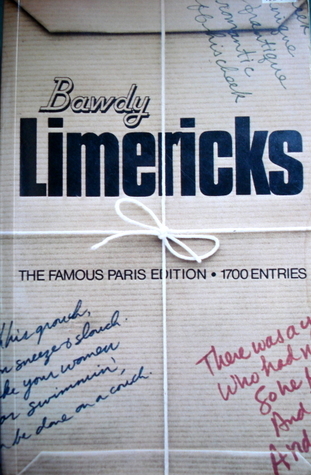 Bawdy Limericks: The Famous Paris Edition, 1700 Entries by Gershon ...