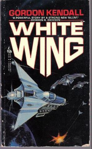 White Wing by Gordon Kendall | Goodreads
