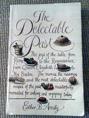 The Delectable Past: The Joys of the Table, from Rome to the ...