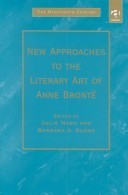 New Approaches to the Literary Art of Anne Brontë by Julie Nash | Goodreads