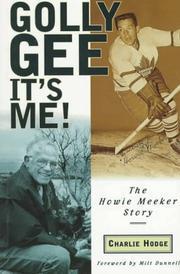 Golly Gee--It's Me!: The Howie Meeker Story by Charlie Hodge | Goodreads