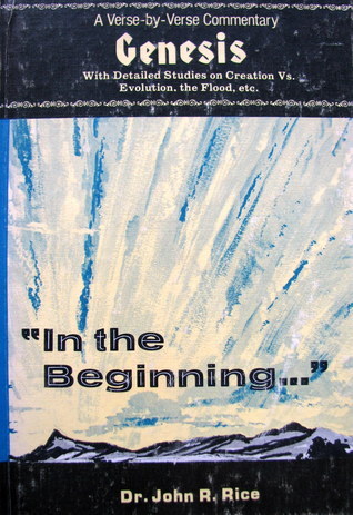 "In the Beginning..." by John R. Rice | Goodreads