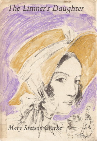 The Limner's Daughter by Mary Stetson Clarke | Goodreads