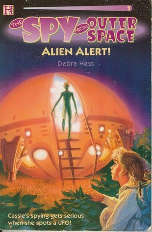 Alien Alert! (The Spy from Outer Space, #1) by Debra Hess | Goodreads