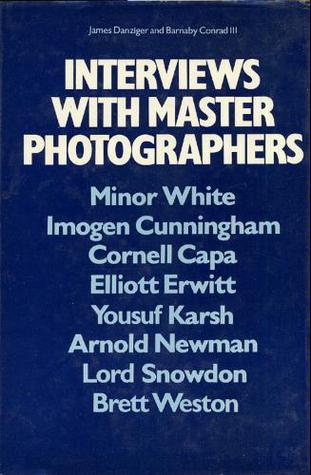Interviews with Master Photographers: Minor White, Imogen Cunningham ...
