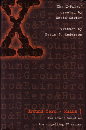 The X-Files: Ground Zero & Ruins by Kevin J. Anderson | Goodreads