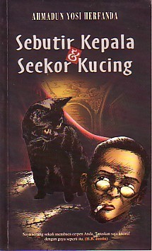 Sebutir Kepala & Seekor Kucing by Ahmadun Yosi Herfanda | Goodreads