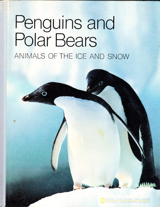 Penguins and Polar Bears Animals of the Ice and Snow by Sandra Lee Crow ...