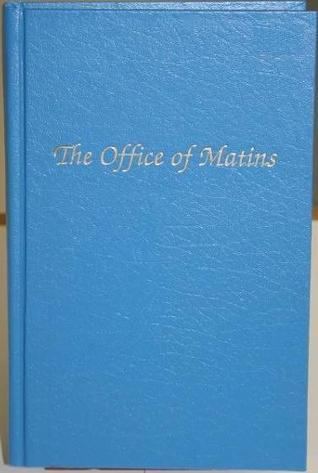 The Office of Matins by The Sisters of the Order of St. Basil the Great ...
