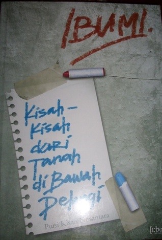 Ibumi: Kisah-kisah dari Tanah di Bawah Pelangi - Puisi Kisah Nusantara ...