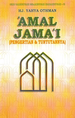 'Amal Jama'i: Pengertian dan Tuntutannya by Ustaz Yahaya Othman | Goodreads