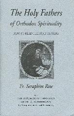 The Holy Fathers of Orthodox Spirituality: How to Read the Holy Fathers ...