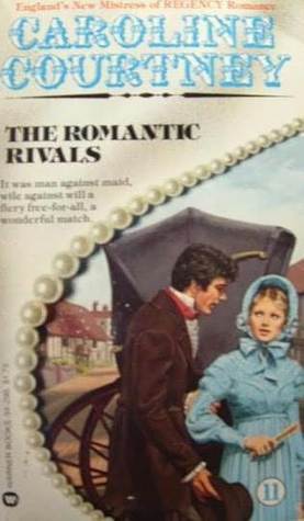 The Romantic Rivals by Caroline Courtney | Goodreads