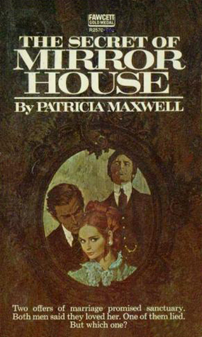 The Secret of Mirror House by Patricia Maxwell | Goodreads