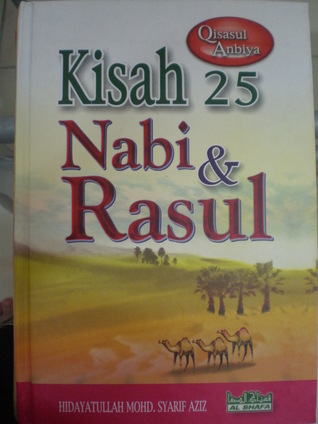 Kisah 25 Nabi & Rasul by Hidayatullah Mohd Syarif Aziz | Goodreads