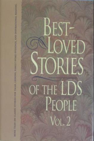 Best-Loved Stories Of The LDS People by Jay A. Parry | Goodreads