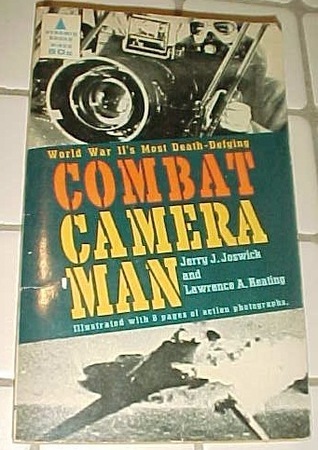 Combat Cameraman by Jerry J. Joswick | Goodreads