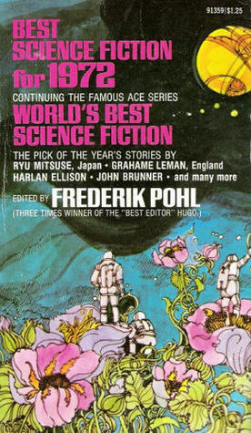 Best Science Fiction for 1972 by Frederik Pohl | Goodreads