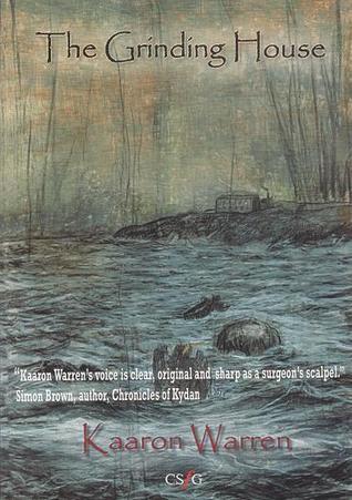 The Grinding House by Kaaron Warren | Goodreads