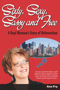 Sixty, Sexy, Sassy and Free by Ann Fry | Goodreads