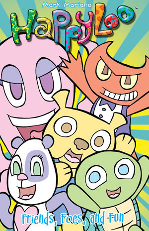 Happyloo, vol. 1: Friends, Foes, and Fun by Mark Mariano | Goodreads