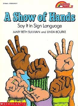 A Show of Hands: Say It in Sign Language by Mary Beth Sullivan | Goodreads