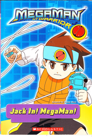 Jack In! Megaman! (Megaman NT Warrior) by Tracey West | Goodreads