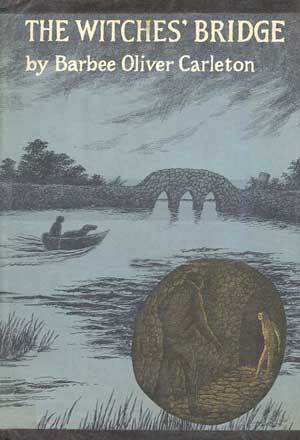 The Witches' Bridge by Barbee Oliver Carleton | Goodreads