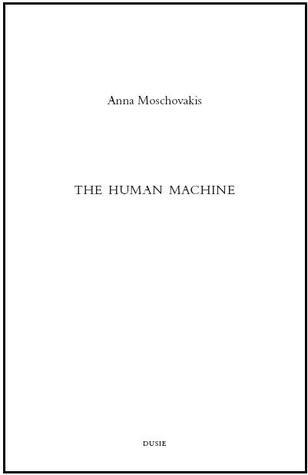 The Human Machine by Anna Moschovakis | Goodreads