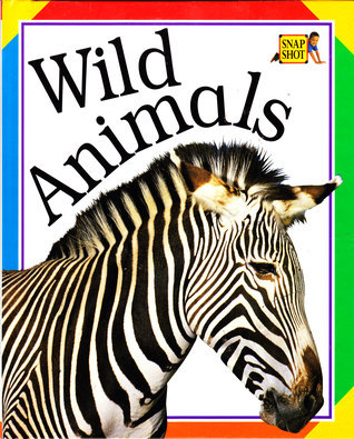 Wild Animals by Snapshot | Goodreads