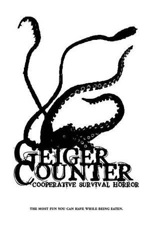 Geiger counter: cooperative survival horror by Jonathan Walton | Goodreads